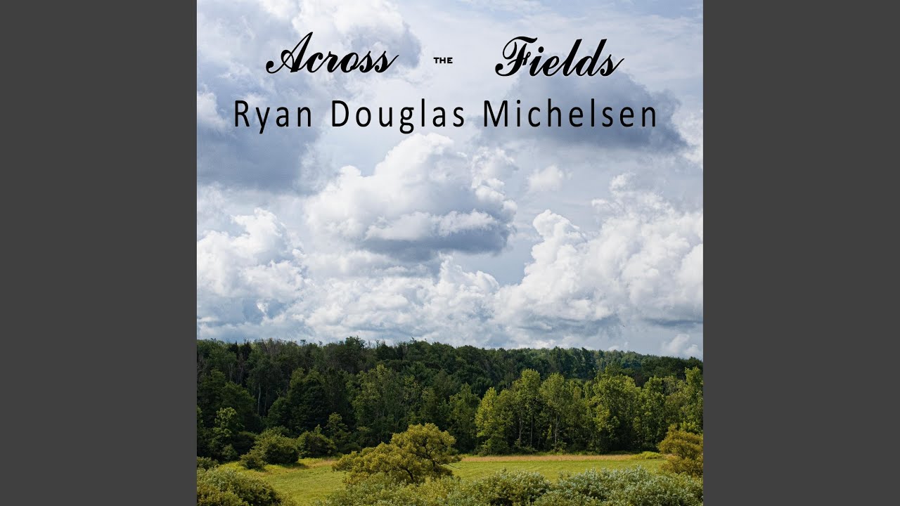 Across The Fields - YouTube