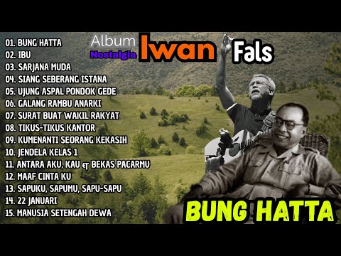 IWAN FALS || BUNG HATTA || FULL ALBUM NOSTALGIA LAGU TERBAIK SEPANJANG MASSA