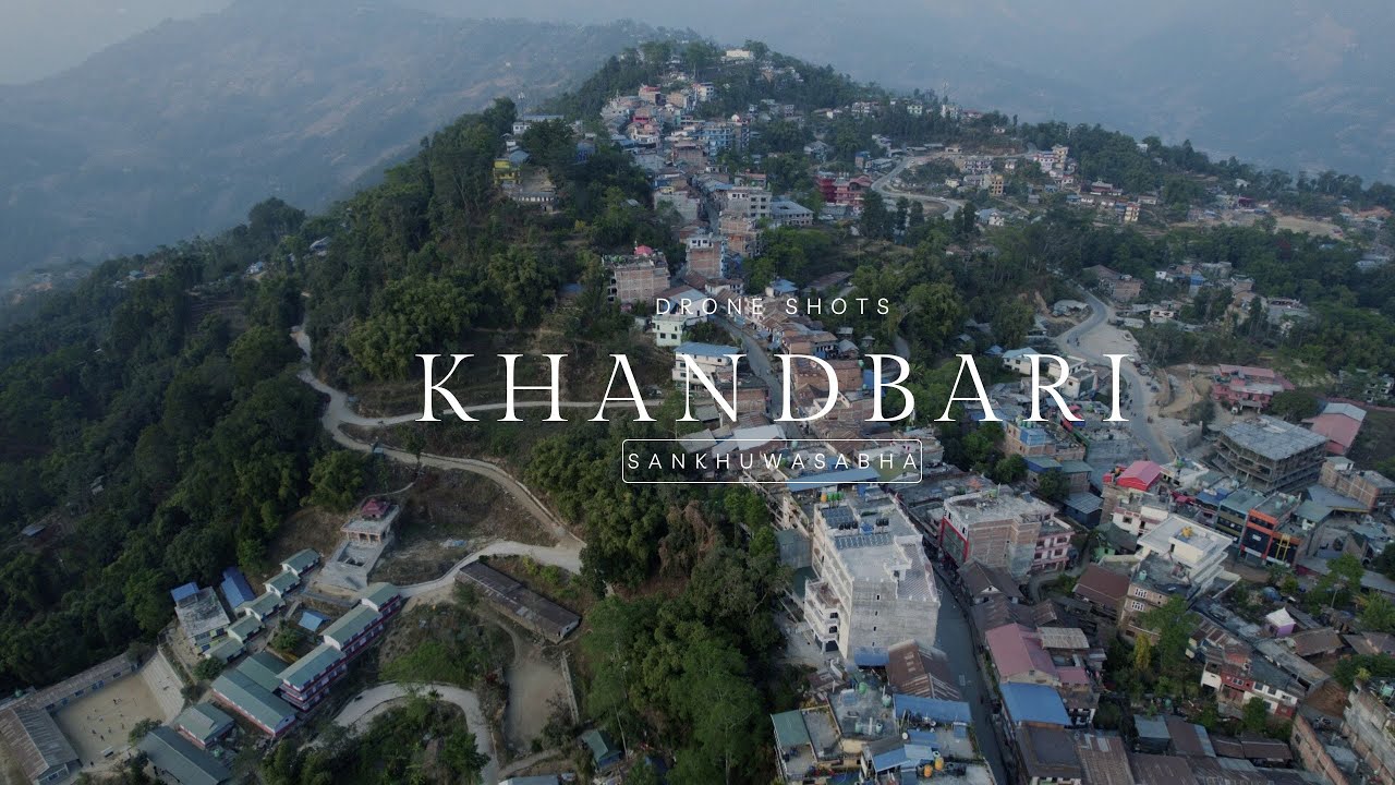Is This the Most Enchanting Town in Nepal? Drone Shots of Khandbari ...