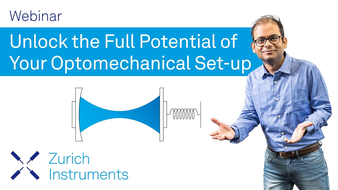 Unlock the Full Potential of Your Optomechanical Set-up | Zurich ...