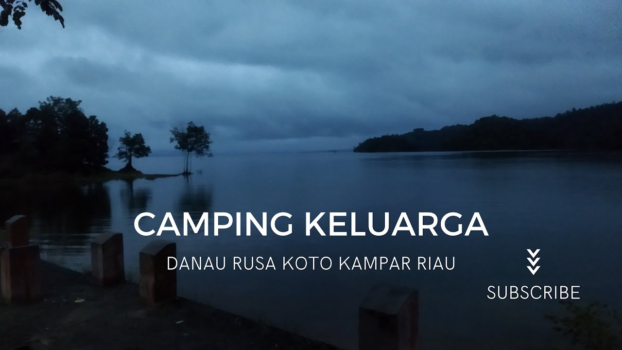CAMPING KELUARGA SERU DI THE VIEW DANAU RUSA|| XIII KOTO KAMPAR RIAU ...