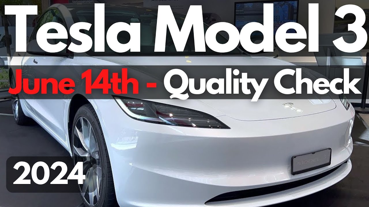 Has Tesla Improved The Model 3 Build Quality For June 14, 2024? - YouTube