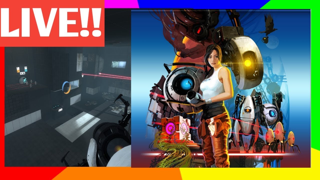 LIVE!! PORTAL 2 - YouTube