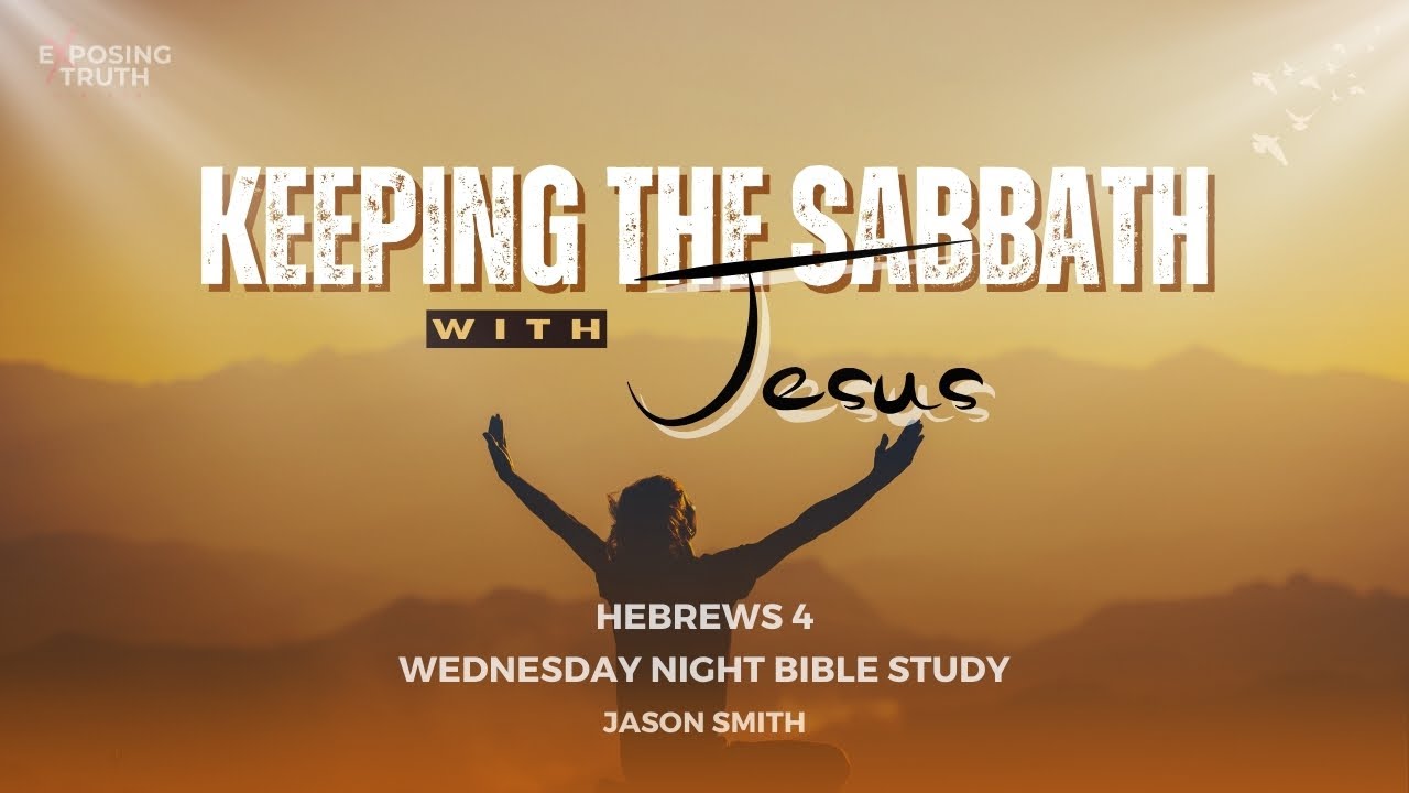 Keeping the Sabbath with Jesus | Hebrews 4 | Wednesday Night Bible ...
