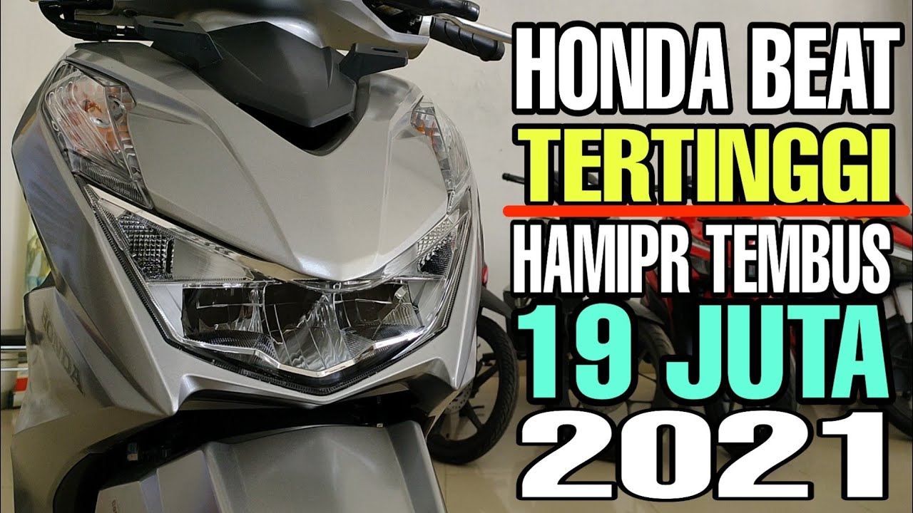 HONDA BEAT TERBARU 2021 TYPE TERTINGGI HAMPIR 19 JUTA - YouTube
