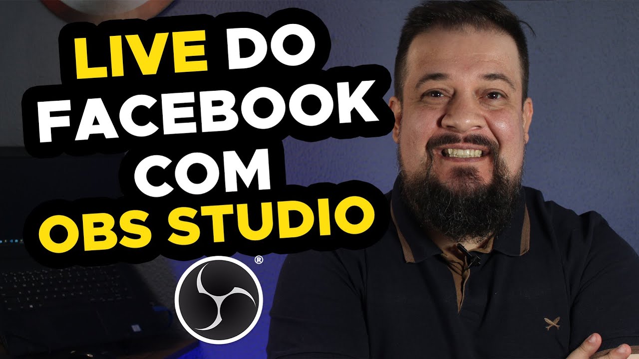 Como Fazer Live no Facebook com OBS Studio (Passo a Passo) - YouTube