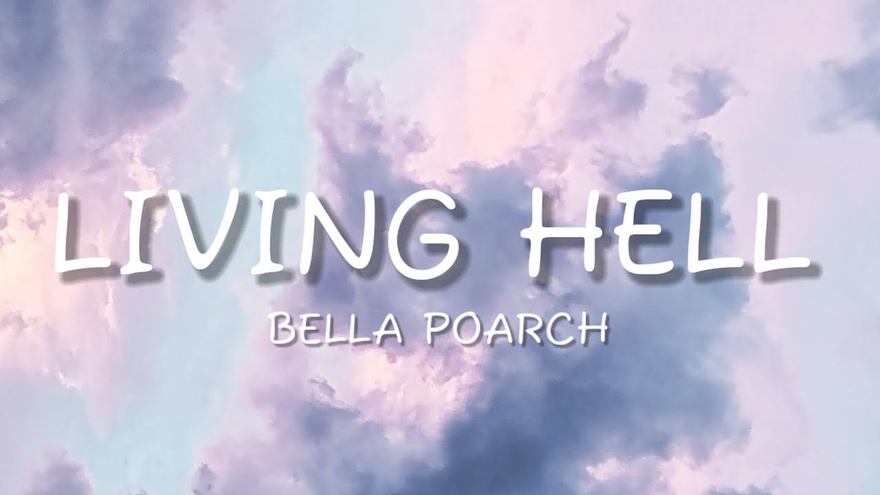BELLA POARCH - LIVING HELL (LYRICS) - YouTube
