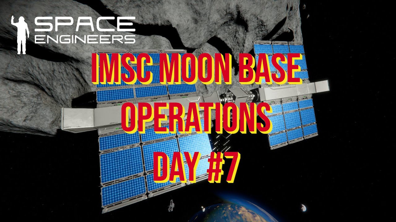 Space Engineers – Season 3 – Day # 7 IMSC Moon Base – Outpost 1 Solar ...