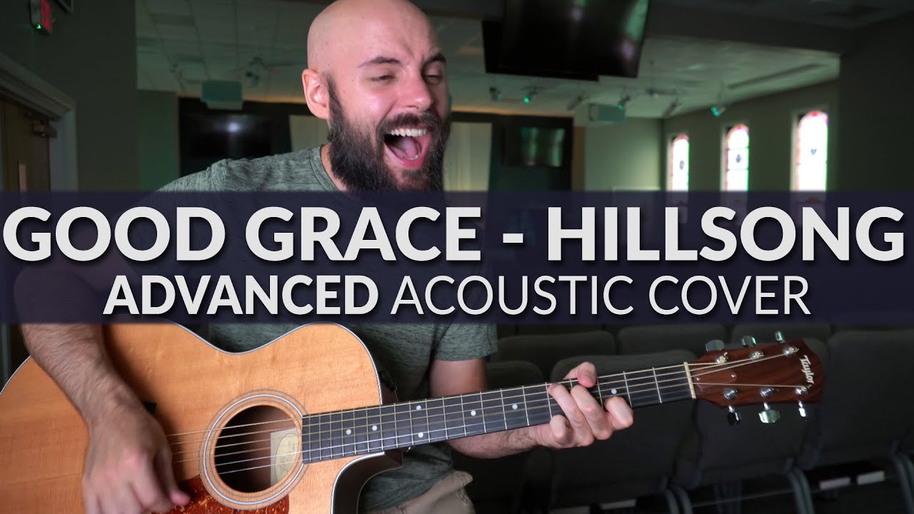 Good Grace - Hillsong - ADVANCED Acoustic Cover - YouTube