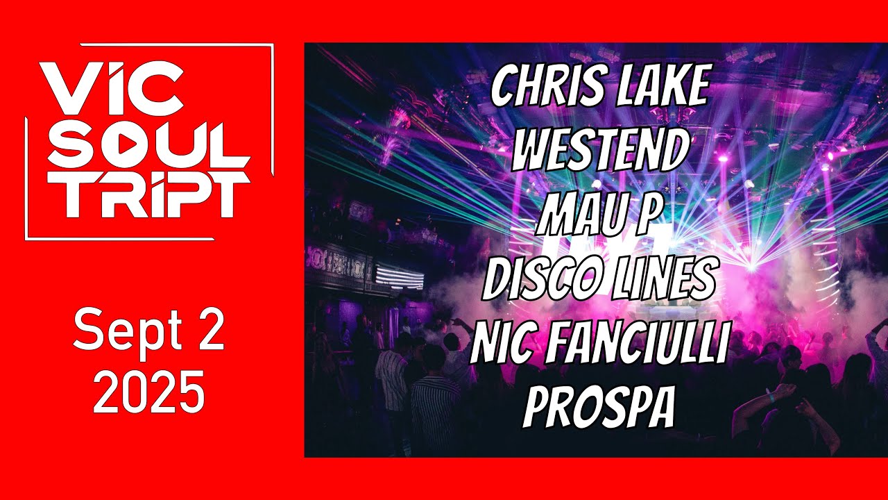Vic Soultript - DJ Mix Sept 2 2025, Mau P, Jamie Jones, Chris Lake ...