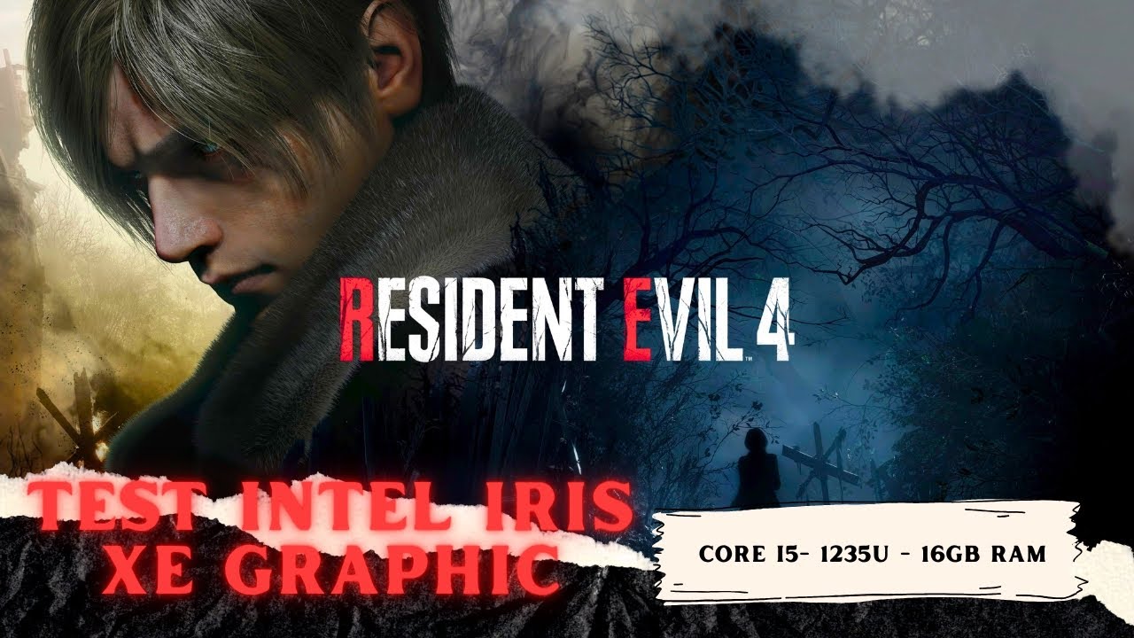TEST INTEL IRIS XE GRAPHIC - RESIDENT EVIL 4 REMAKE (2023) - YouTube