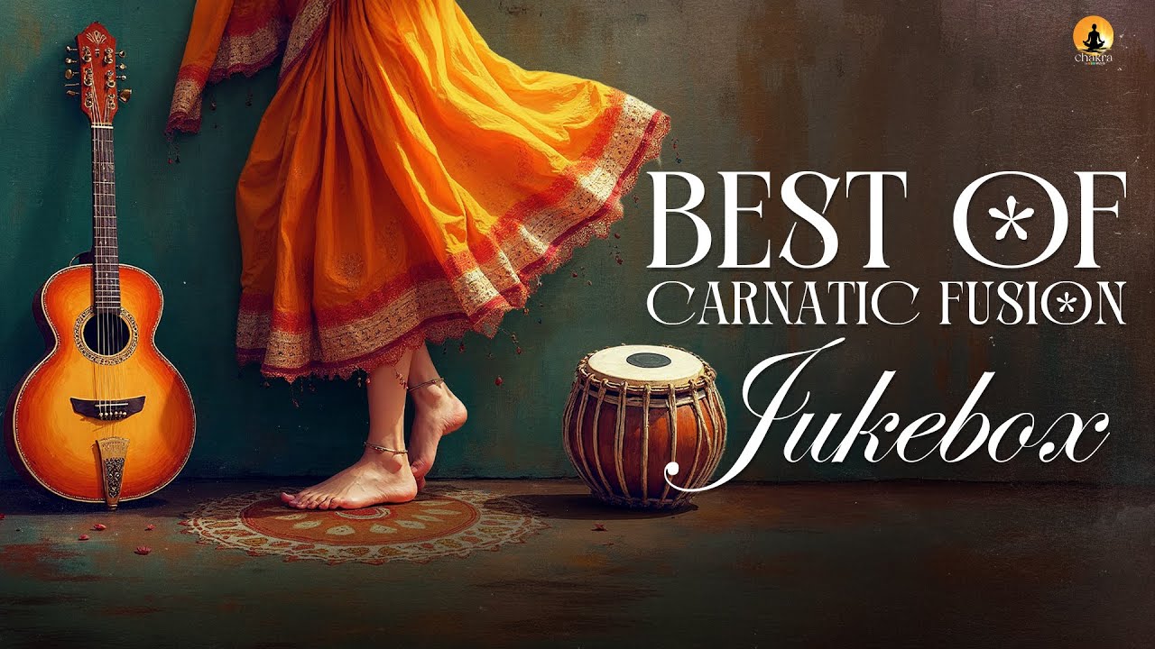 Best Of Carnatic Fusion Jukebox | Carnatic Music | Mind Relaxing Songs ...
