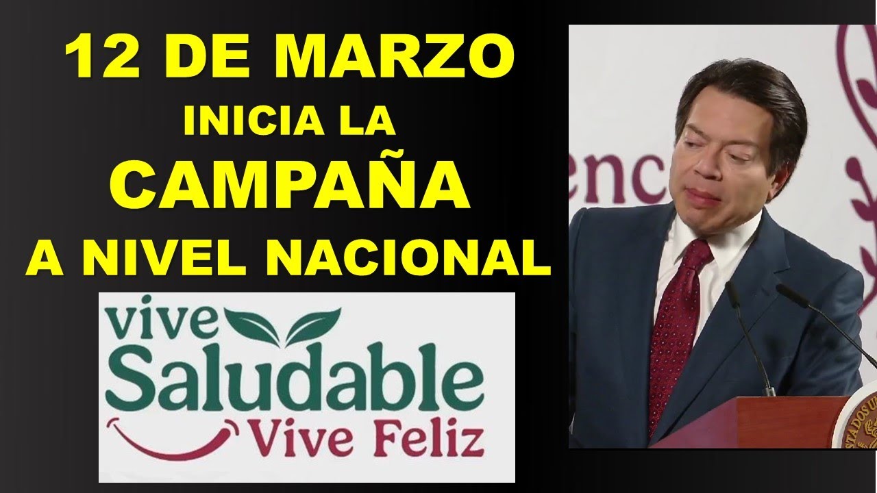 Campaña "Vive saludable, vive feliz" inicia el 12 de marzo a nivel nacional Mtro. Mario Delgado ...