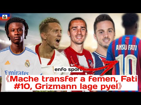 Fati #10 |Griezmann,Camavinga, Fati,Mbappé,De jong.. Mercato a fini kijan sa ye?