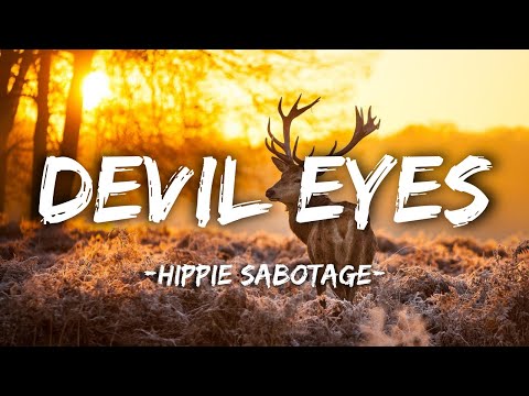 Hippie Sabotage - Devil Eyes (Lyrics)