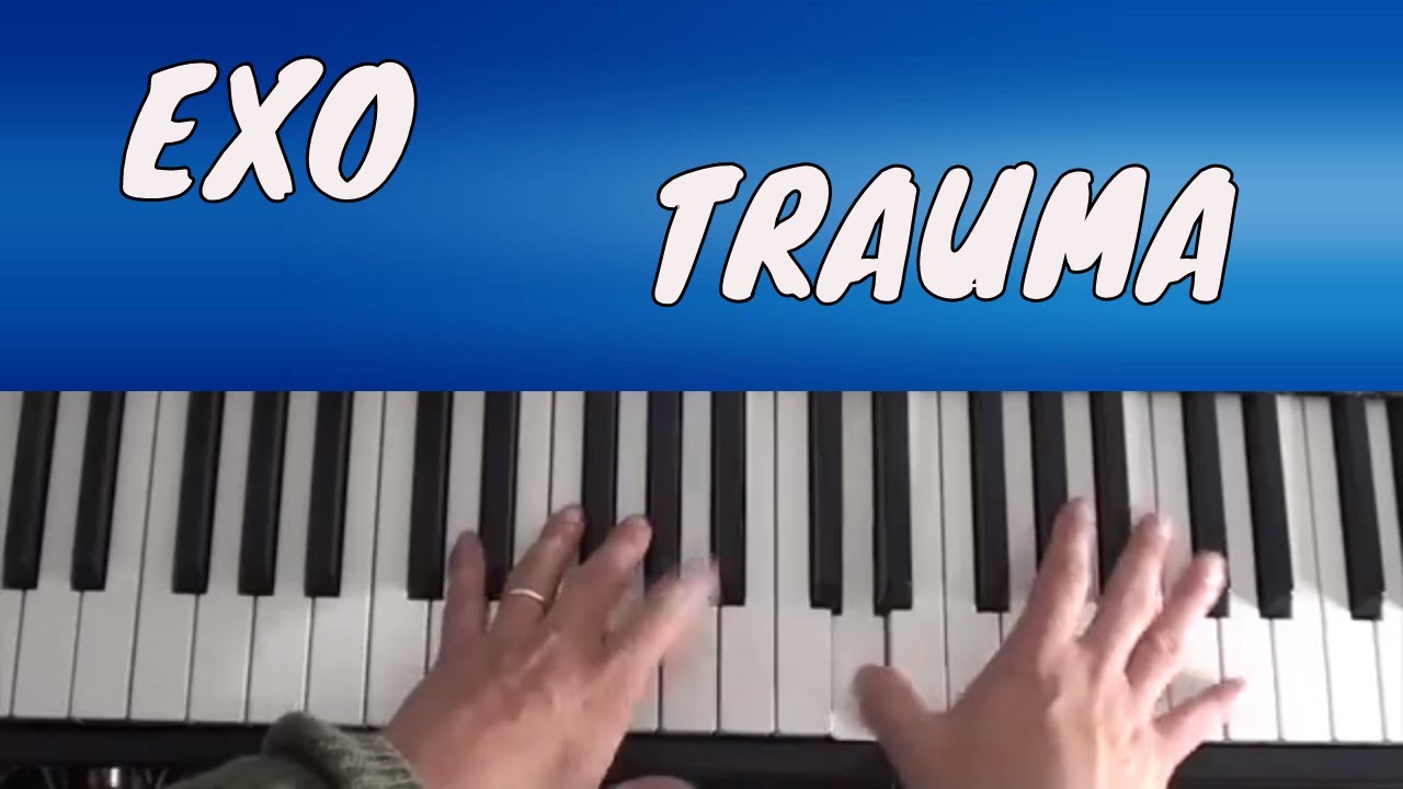 EXO 엑소 - Trauma Piano Tutorial - YouTube