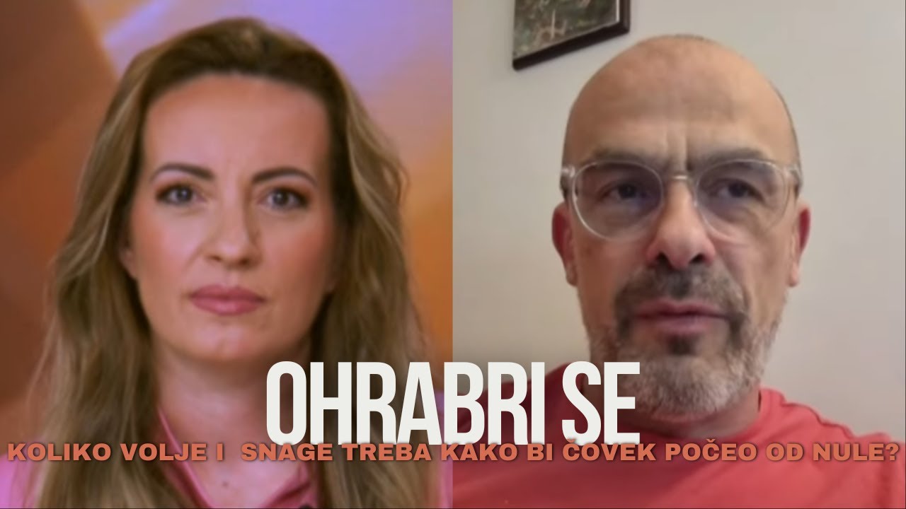 Ohrabri se - Koliko volje treba kako bi covek poceo od nule i koliko je ...