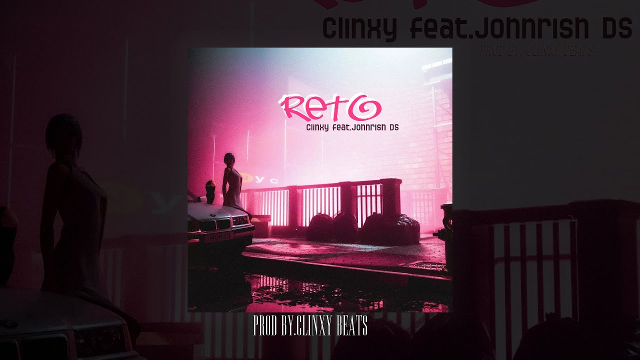 Reto - Clinxy ft. Johnrish & DS (Lyrics) - YouTube