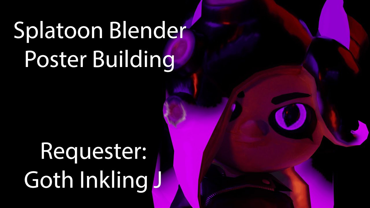 [Splatoon Blender]Poster Building-Goth Inkling J - YouTube