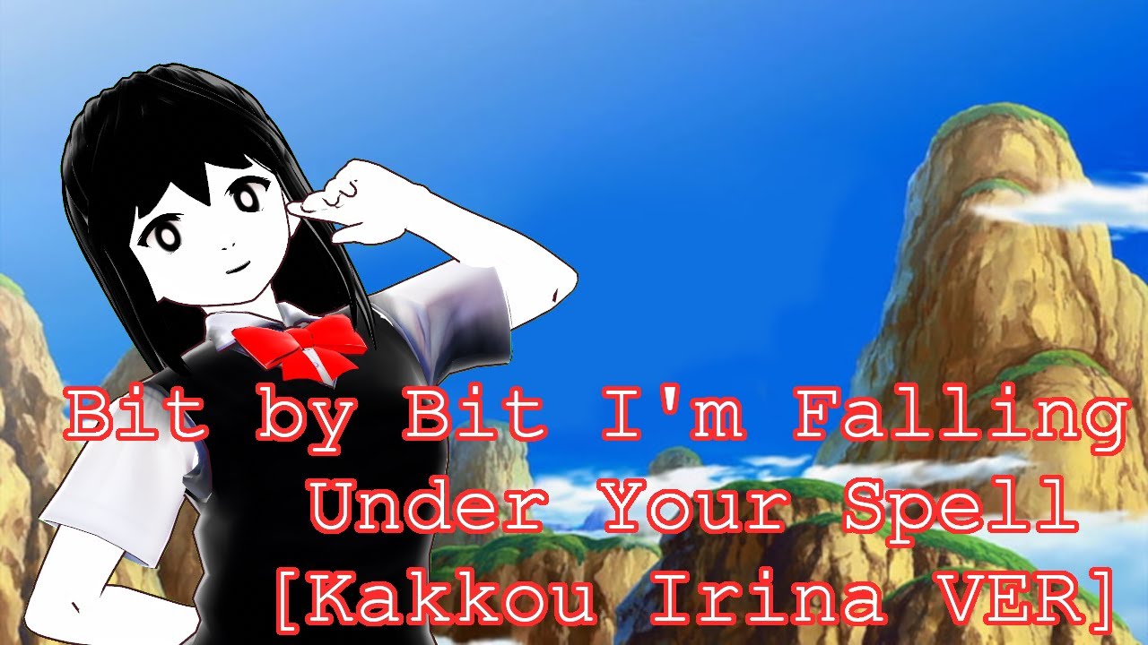 Bit By Bit I'm Falling Under Your Spell [Kakkou Irina VER.] - YouTube