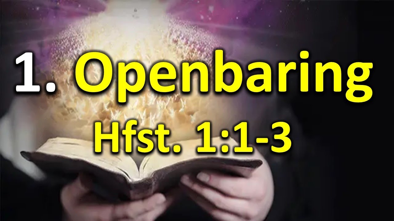1. Inleiding tot die reeks oor die boek Openbaring - Op. 1:1-3 - YouTube