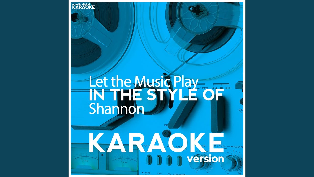 Let The Music Play In The Style Of Shannon Karaoke Version YouTube let-the-music-play-in-the-style-of-shannon-karaoke-version-youtube
