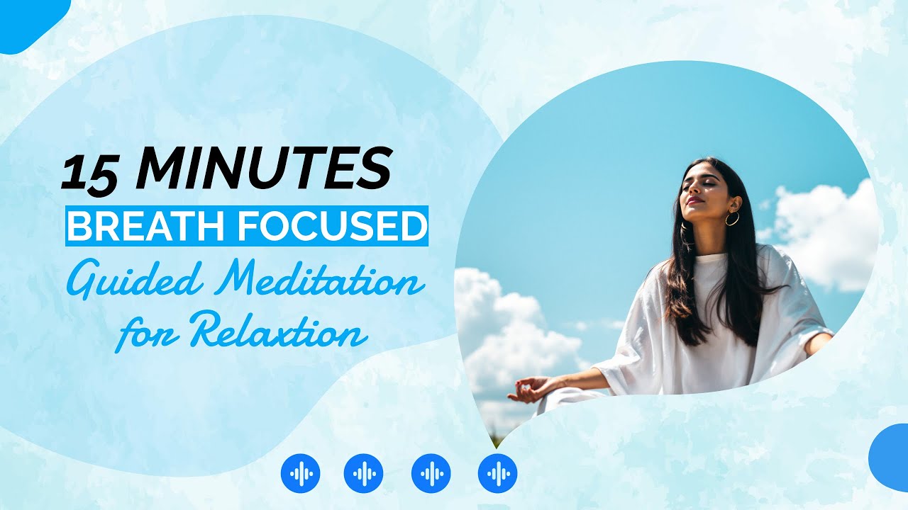 Breath Focused Meditation for Relaxation and Stress Relief - YouTube