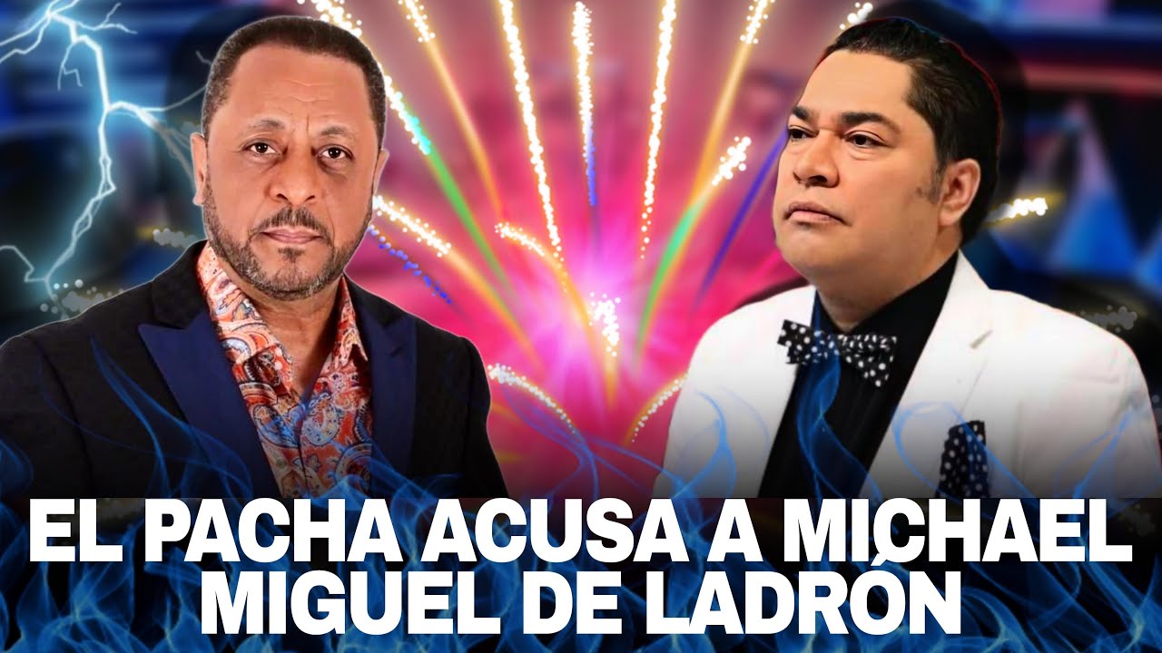 EL PACHA Y MICHAEL MIGUEL SE VAN A LOS PUÑOS - YouTube