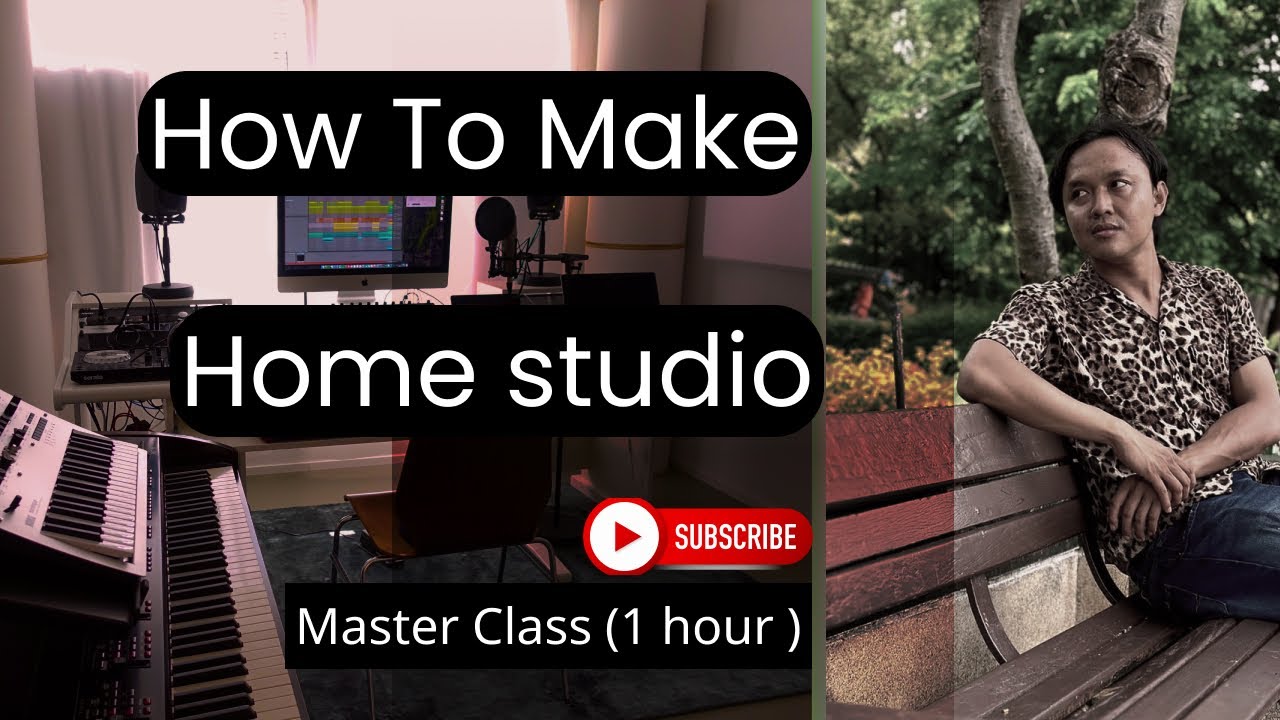How To Make Home Studio (1 hour Master Class) - YouTube