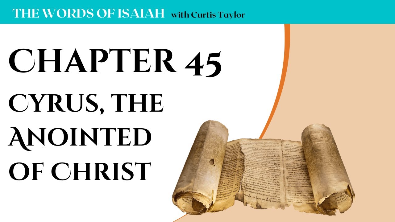 Chapter 45 - Cyrus, the Anointed of Christ - YouTube