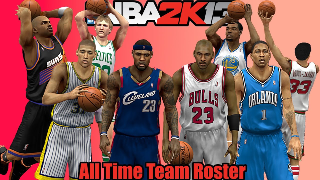 NBA 2K13 All-Time Team Roster | Player Ratings & Roster Overview - YouTube