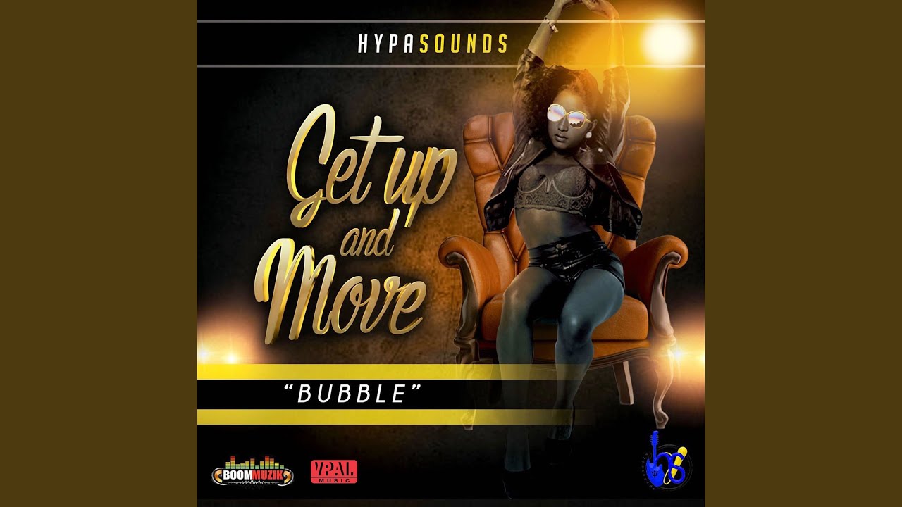 Get up and Move (Bubble) - YouTube