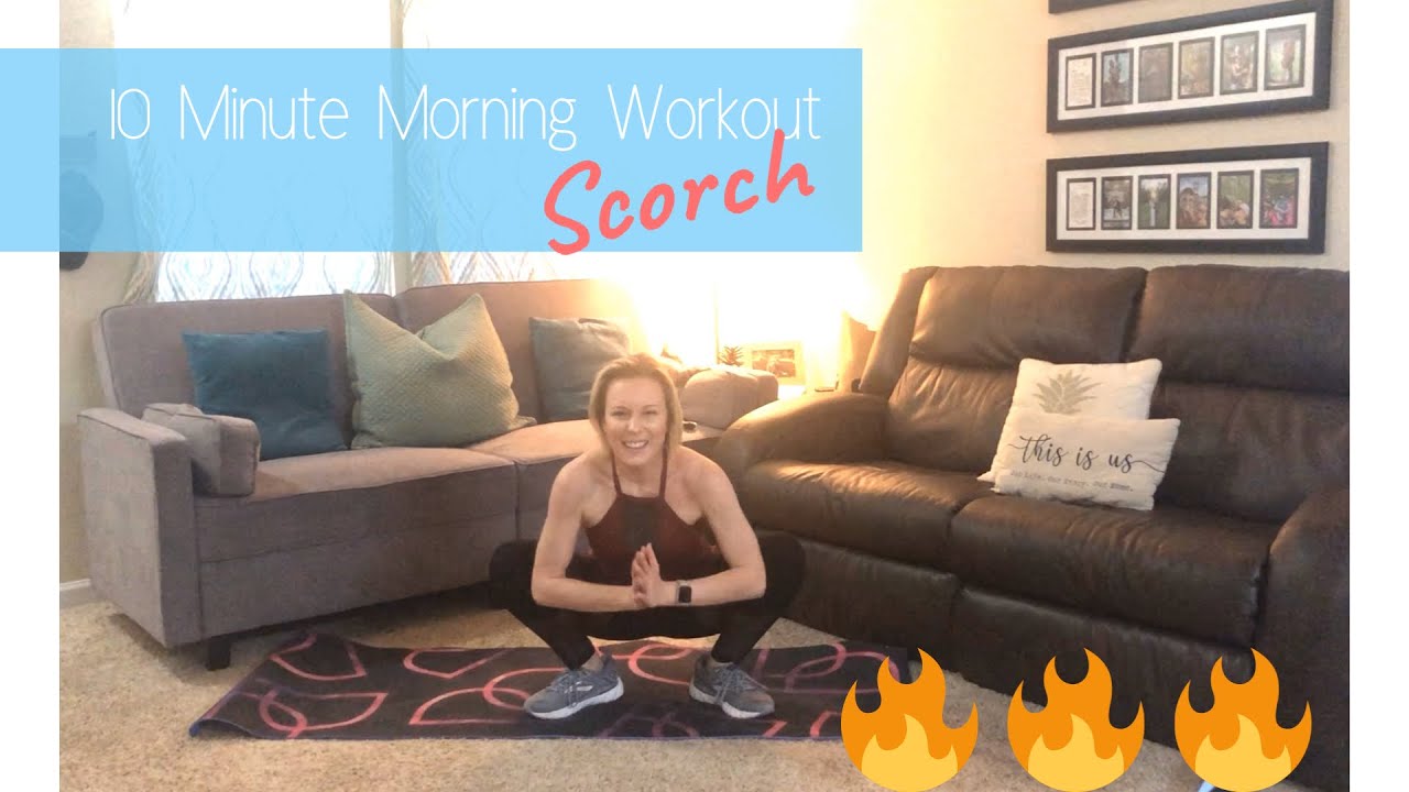 10 Minute Morning Workout - Morning Scorch! - YouTube