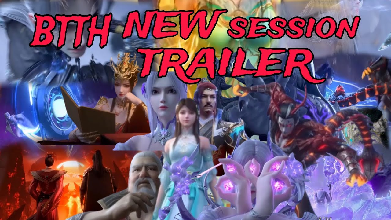 BTTH New Session Trailer // Battle Through the Heavens New Session ...