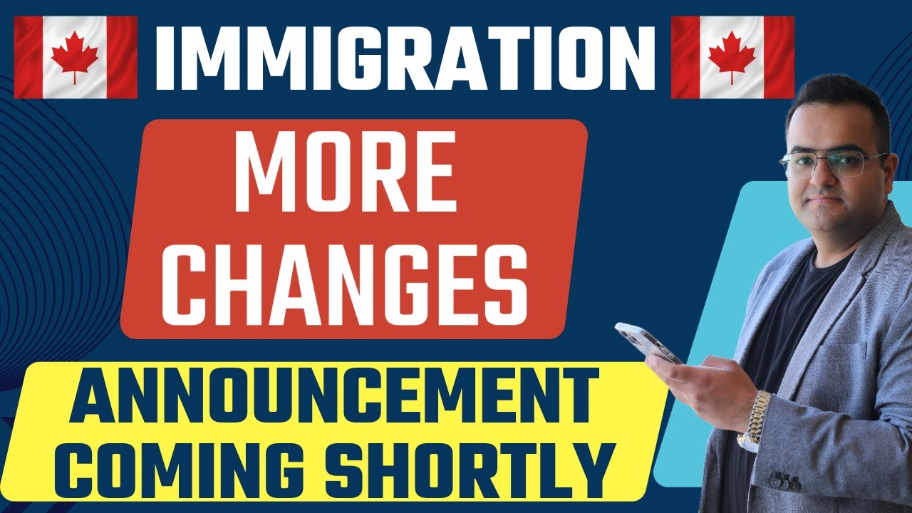 Major Changes and Announcements in Canada Immigration coming soon! # ...