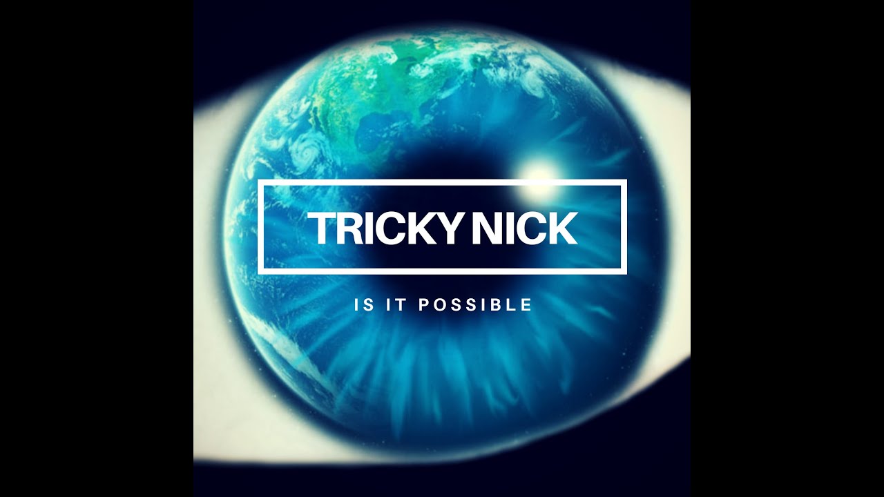 tricky nick - Is It Possible - YouTube