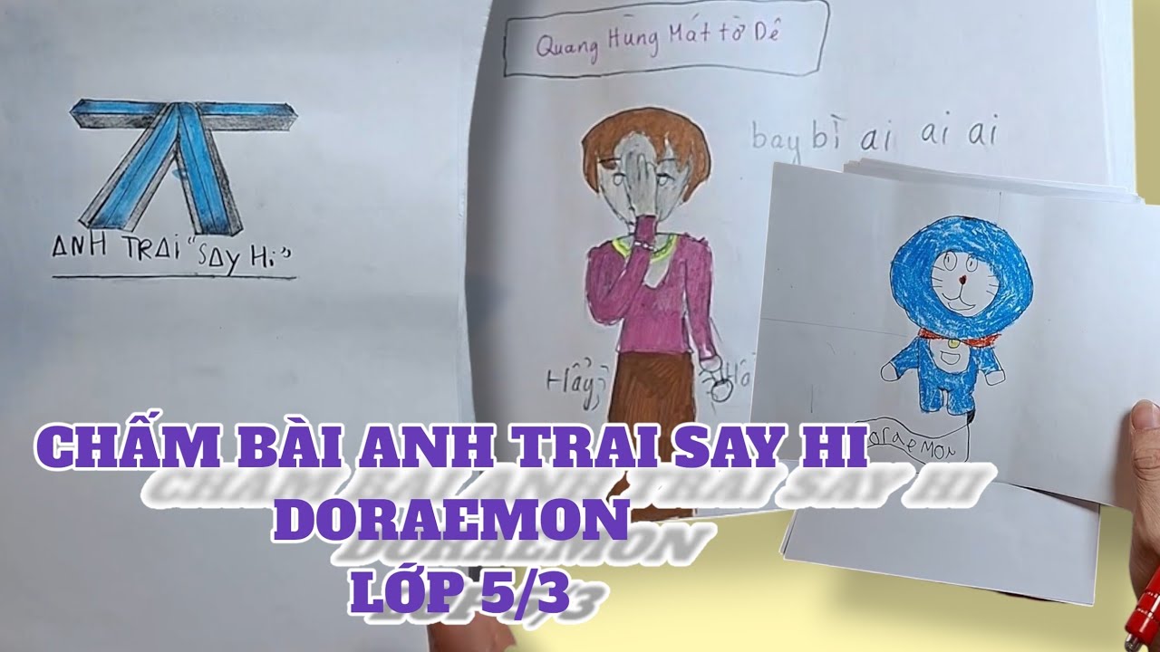 CHẤM BÀI VẼ "ANH TRAI SAY HI "+"DORAEMON" LỚP 5/3 GÂY SỐC CỰC MẠNH #art ...