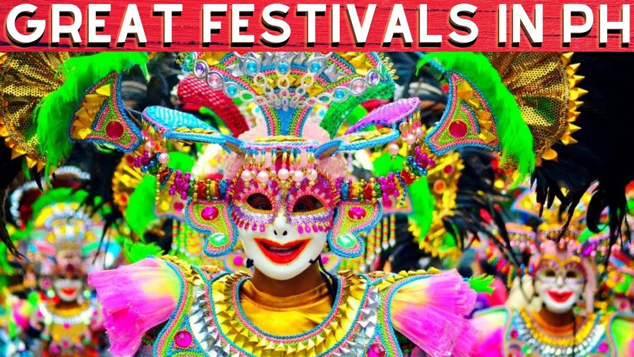 6 GREAT FESTIVALS TO CONSIDER WHEN VISITING THE PHILIPPINES THIS 2019 ...