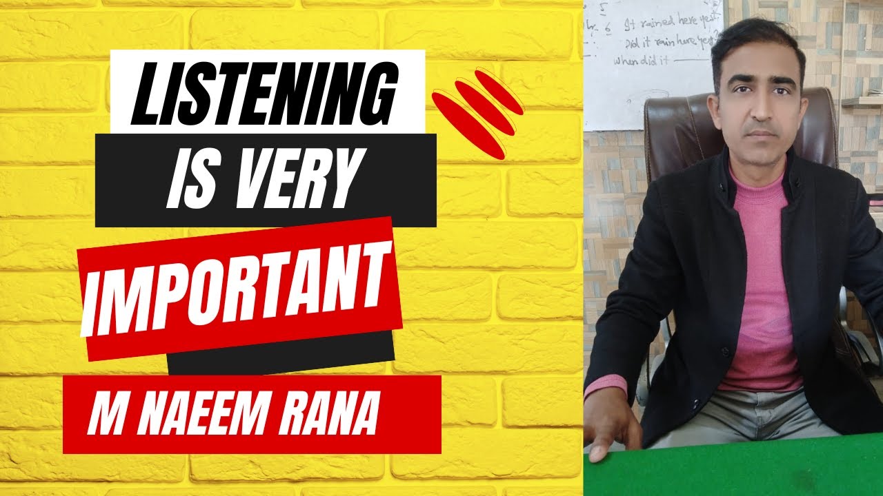 listening is very Important M Naeem Rana - YouTube