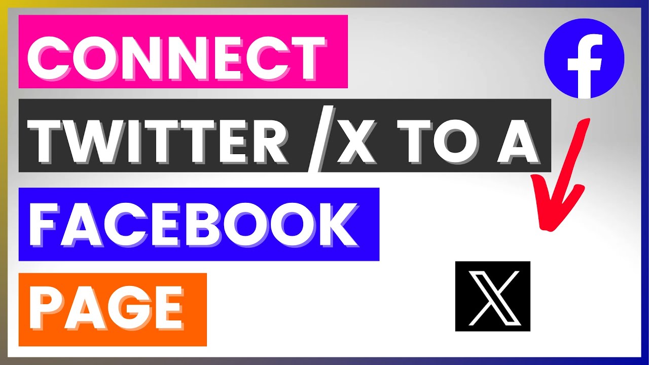 How To Connect Twitter To Facebook Page? [in 2025] (Link X Account To ...