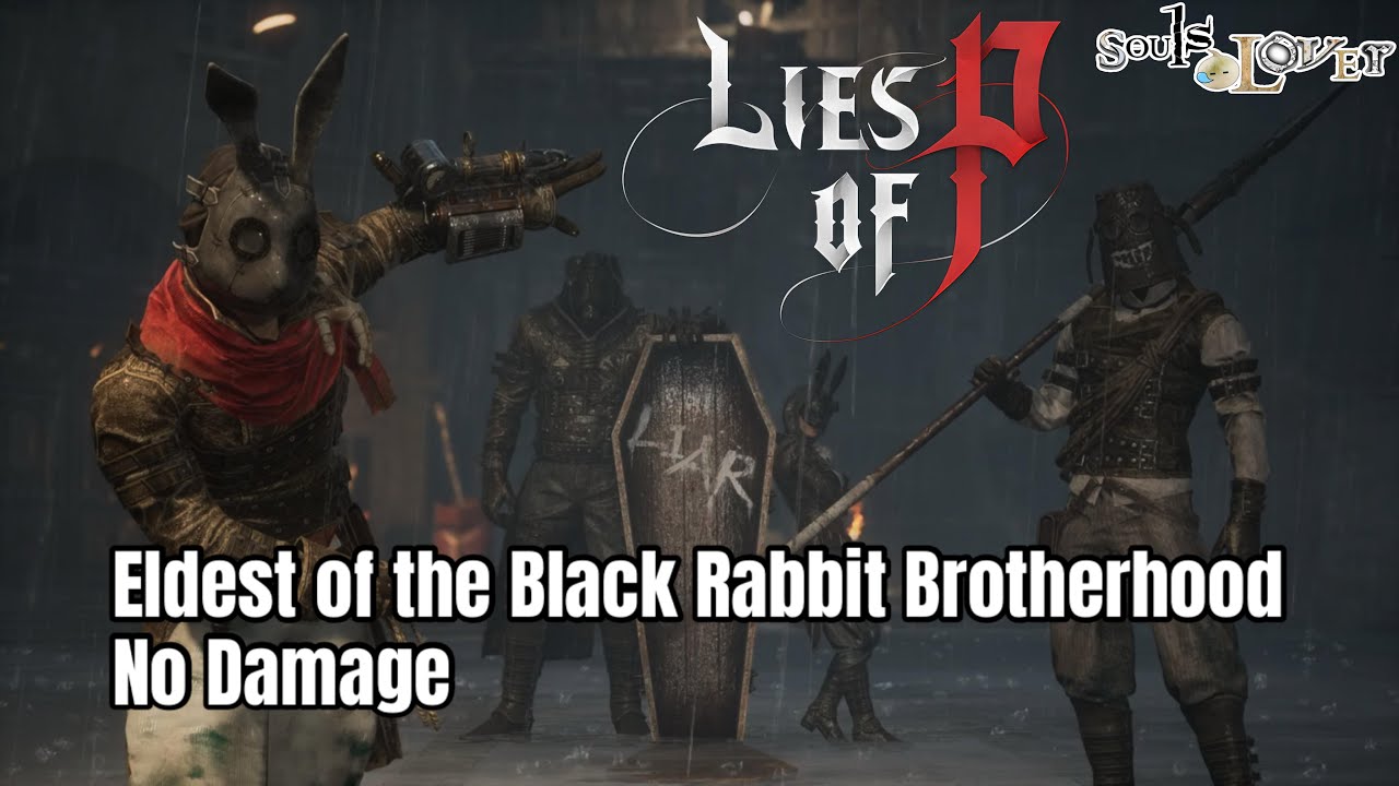 Lies of P : Eldest of the Black Rabbit Brotherhood- No Damage - YouTube