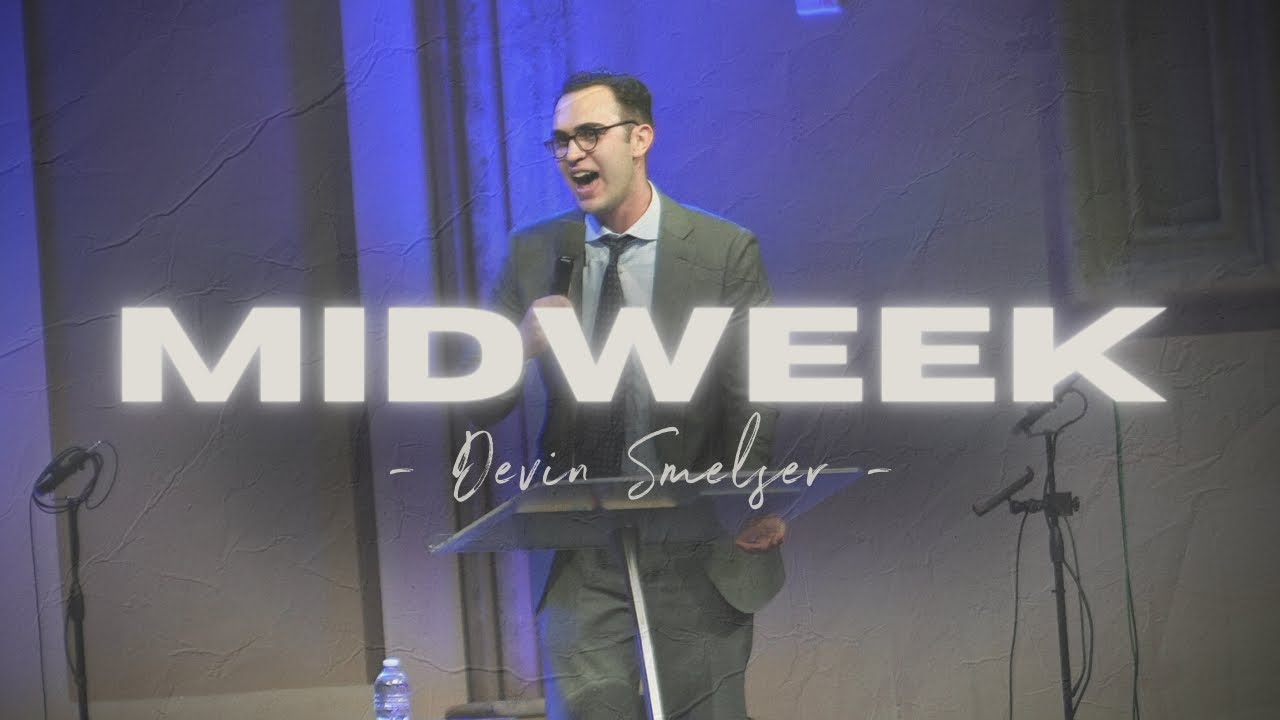 Midweek Service // Devin Smelser // 2023-02-08 PM - YouTube