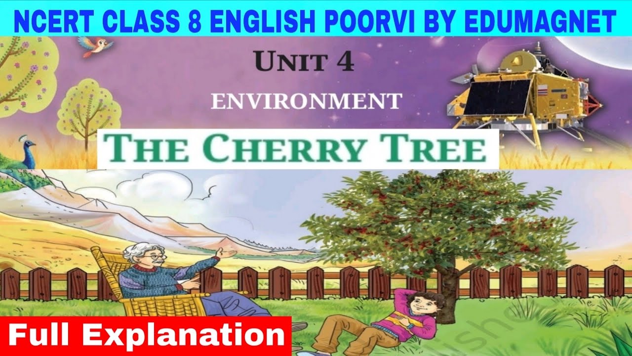 The Cherry Tree Class 8 English Poorvi Unit 4 chapter 1| Explanation ...