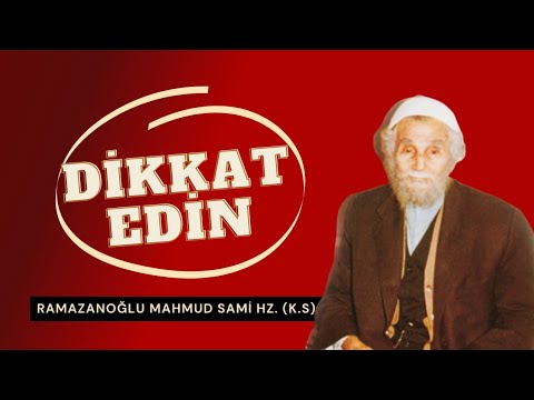Dikkat Edin - Mahmud Sami Ramazanoğlu (k.s) Hazretleri - Osman Nuri Topbaş Hocaefendi Anlatıyor