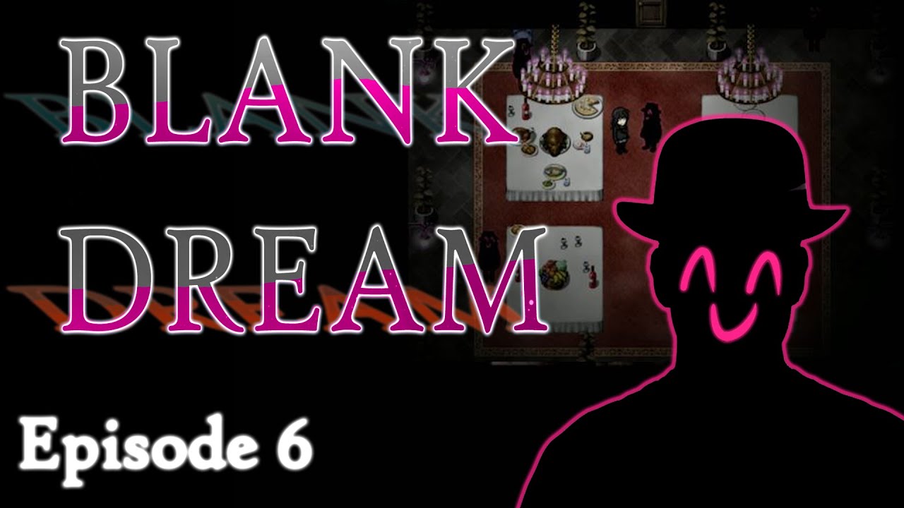 DON'T SMILE TO HARD NOW! | Blank Dream #6 - RPG Horror Game - YouTube