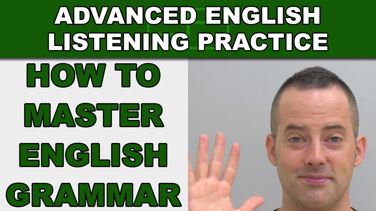 How To Master English Grammar - Speak English Fluently - Advanced ...