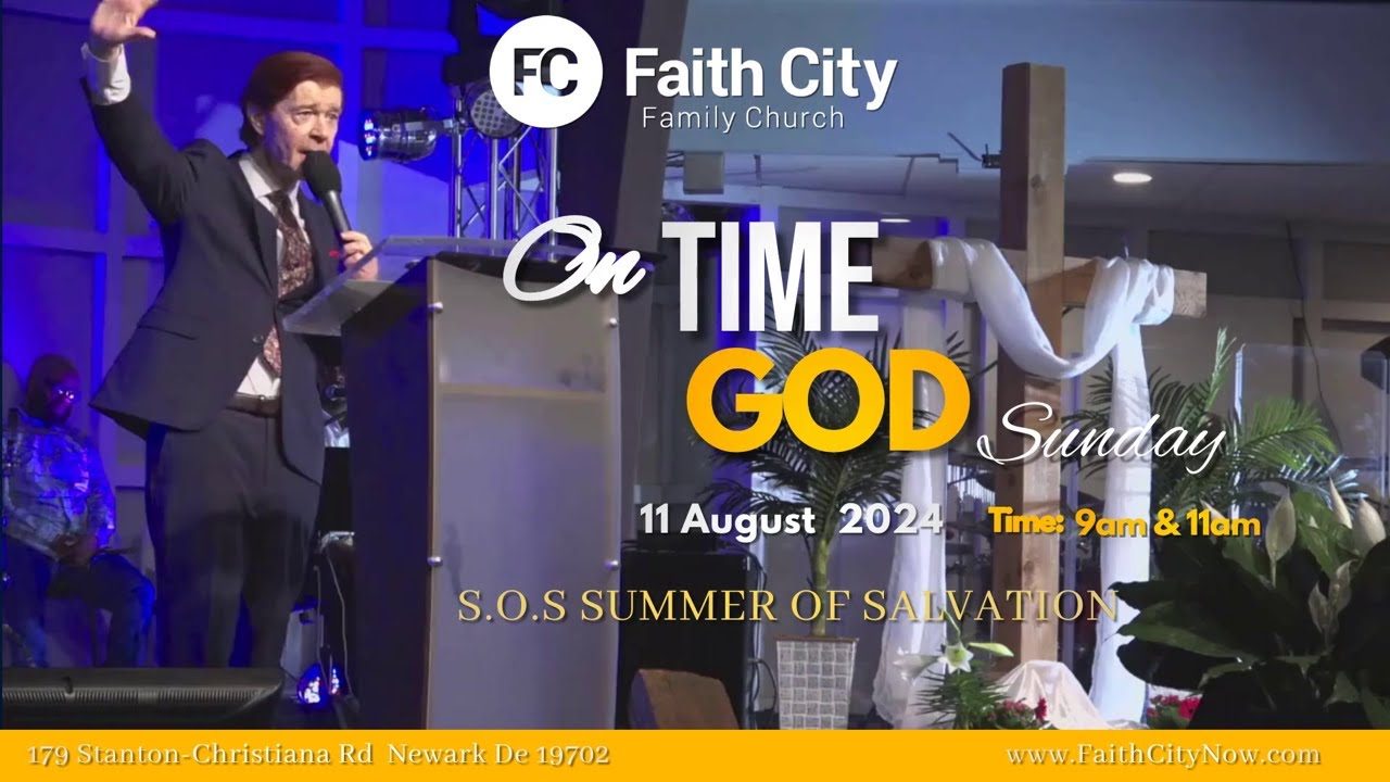Faith City Family Church On Time God Sunday August 11th., 2024 @11am ...
