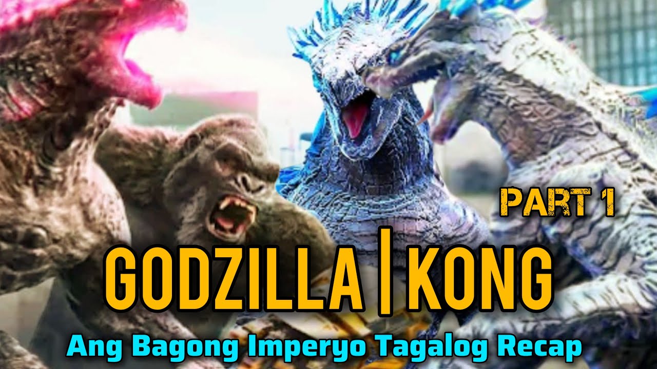 Godzilla | Kong Ang Bagong Emperyo Tagalog Recap Part 1 - YouTube