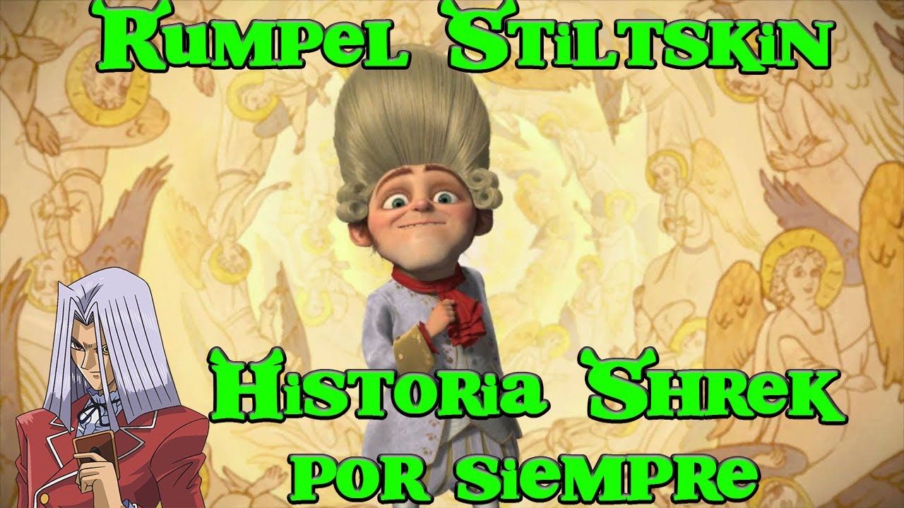 Rumpel Stiltskin | Historia pelicula Shrek Por siempre - YouTube