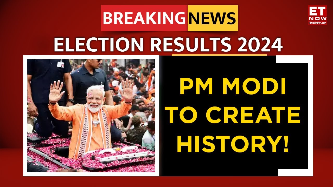 Lok Sabha Election Result 2024: PM Modi To Create History In India ...